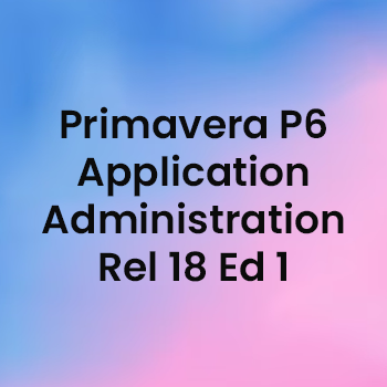 Primavera P6 Application Administration Rel 18 Ed 1 - ERT