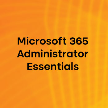 Microsoft 365 Administrator Essentials - ERT