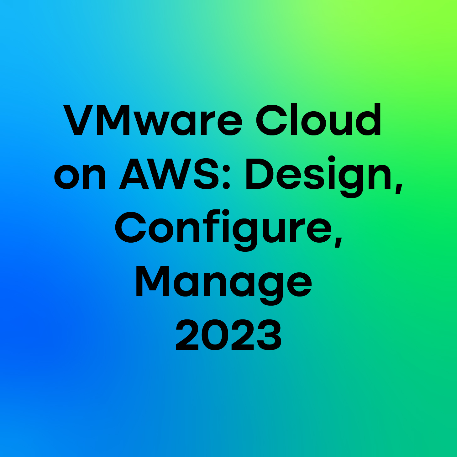 VMware Cloud on AWS: Design, Configure, Manage 2023 - ERT